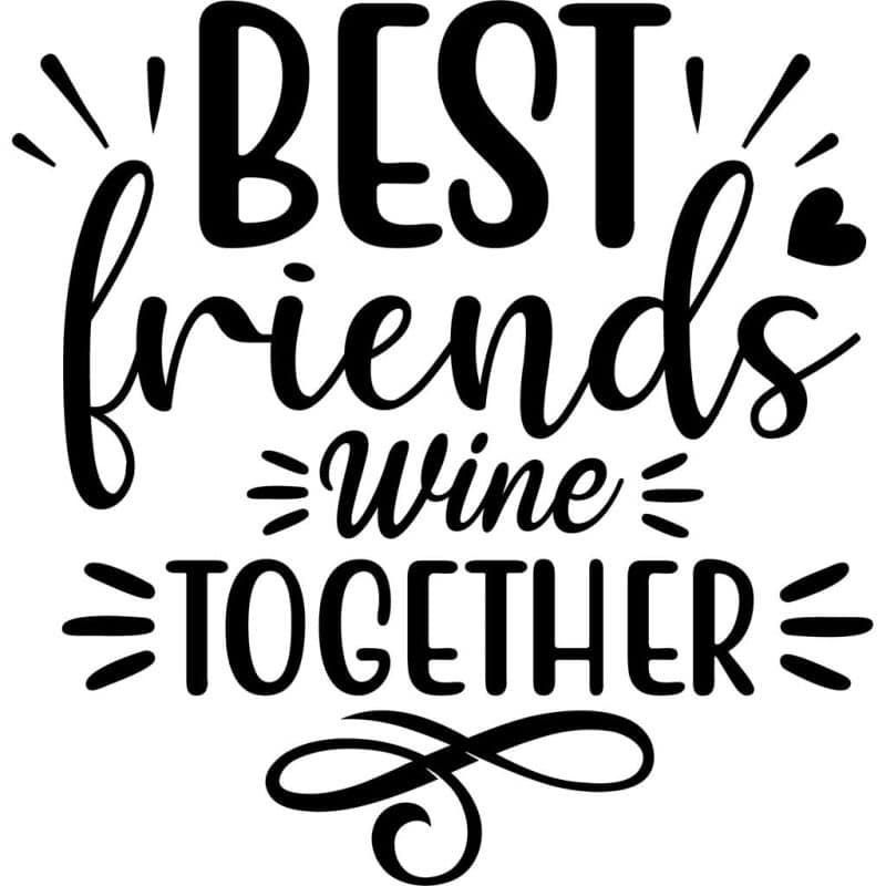 Best Friends Wine Together Die Cut Decal Thriftysigns