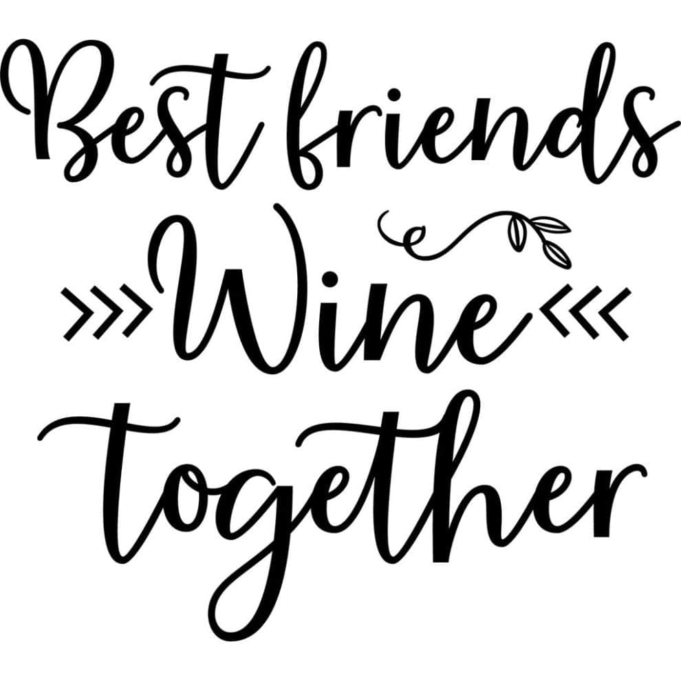 Best Friends Wine Together Decal Die Cut Thriftysigns